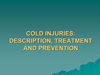 COLD INJURIES: DESCRIPTION, TREATMENT AND PREVENTION | PDF