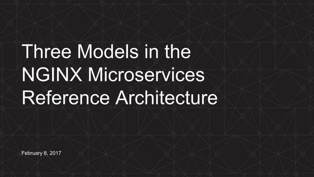 The 3 Models in the NGINX Microservices Reference Architecture | PPTX ...