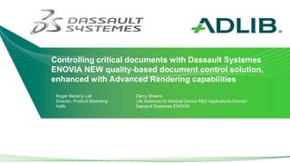 WEBINAR PRESENTATION: Controlling critical documents with Dassault Systemes ENOVIA NEW quality ...