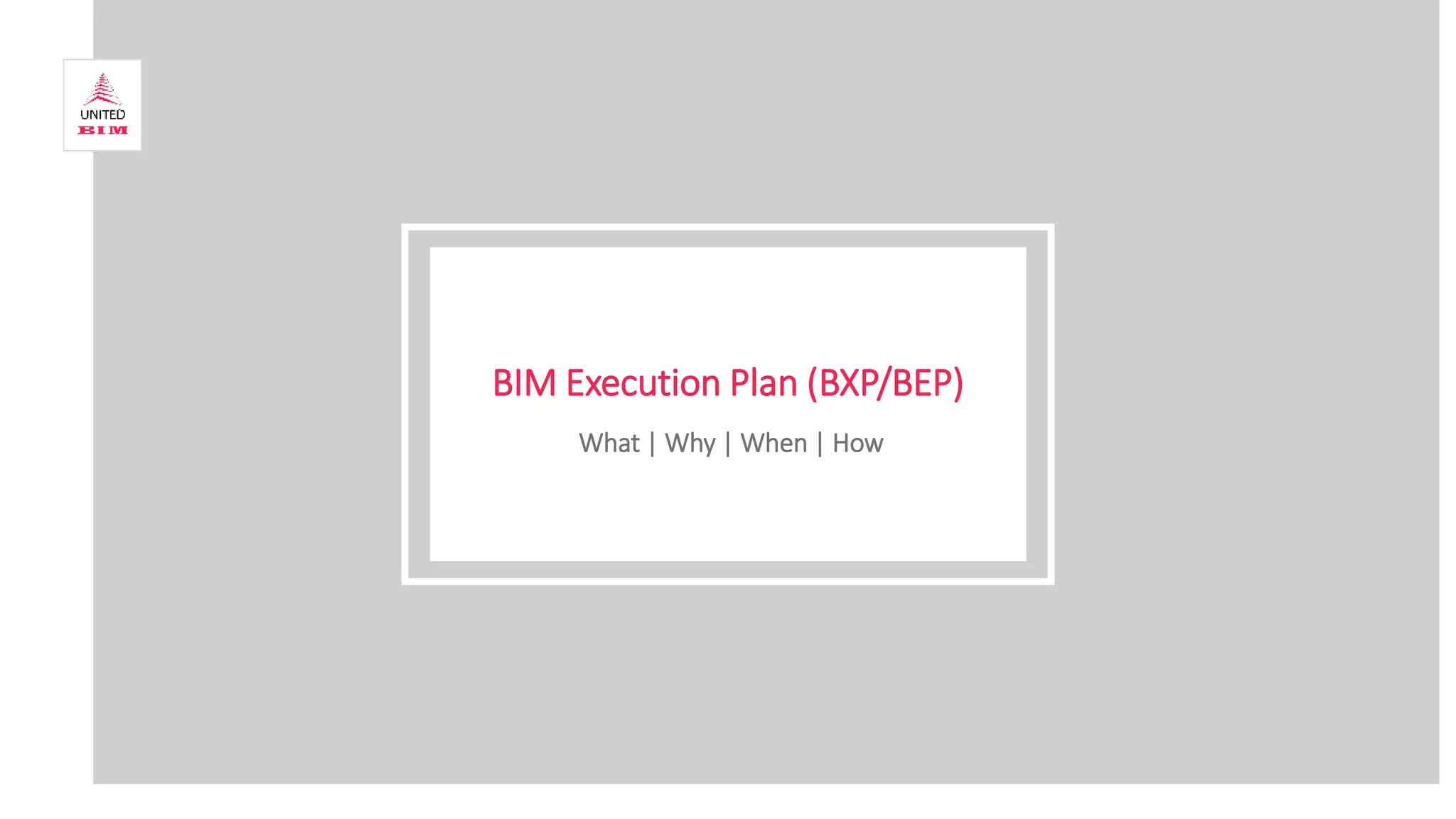 BIM Execution Plan (BXP)- What, Why, When and How | PPTX