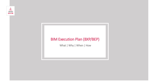 BIM Execution Plan (BXP)- What, Why, When and How | PPT