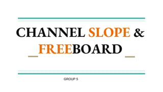 FINAL-COPY.-channel-slope-and-freeboard-1.pptx