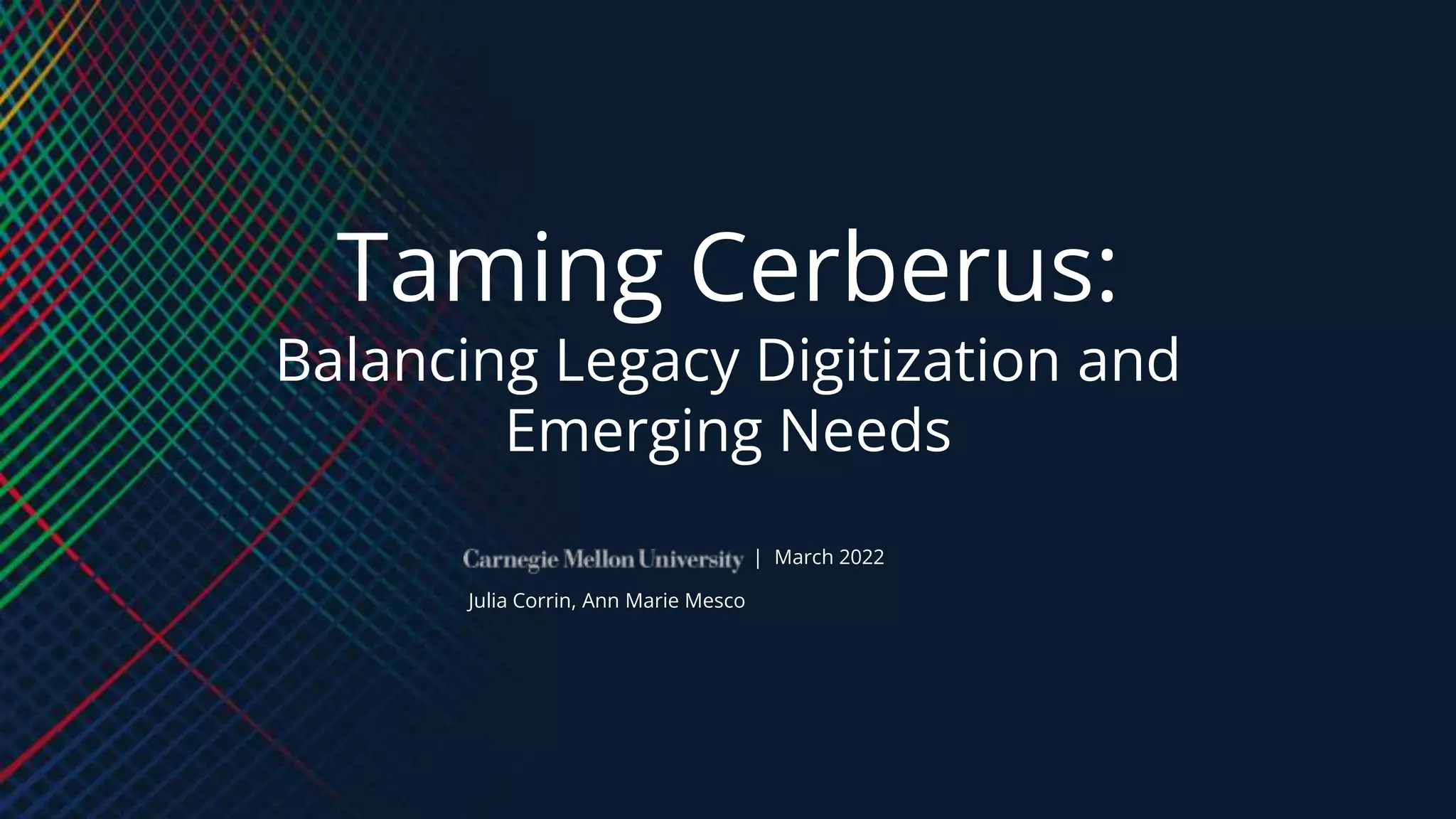 Corrin "Taming Cerberus: Balancing Legacy Digitization and Emerging ...