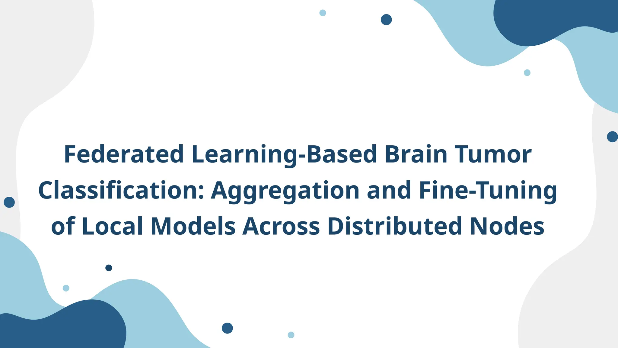 Federated Learning-Based Brain Tumor Classification.pptx
