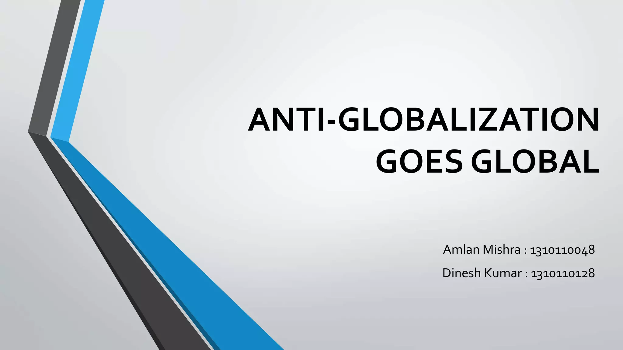 Anti Globalization goes Global | PPTX