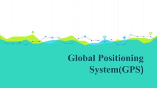 GPS (Global Positioning System) application | PPTX