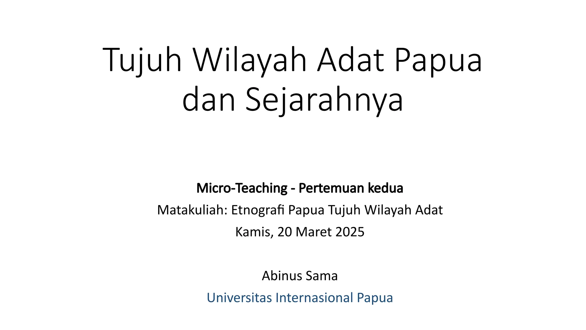 Final-Micro-Teaching-Etnografi Papua 7 Wilayah Adat-PEKERTI UNM-2025.pptx