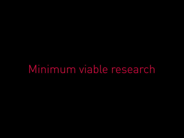 Minimum Viable Research Ppt
