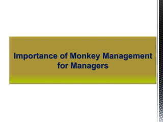 Importance of Monkey Management for Managers | PPTX