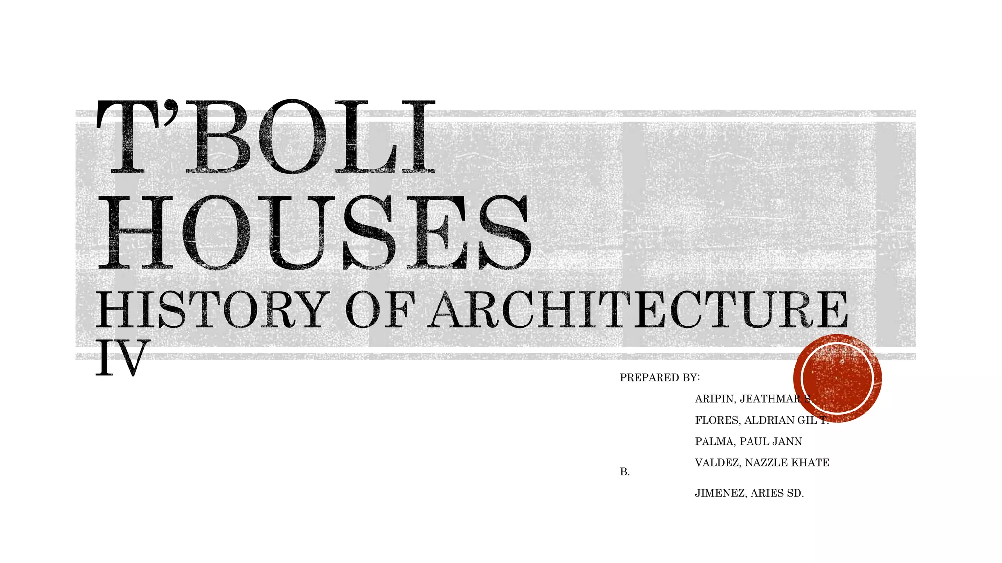 FINAL-PPT-OF-TBOLI-HOUSES.pptx