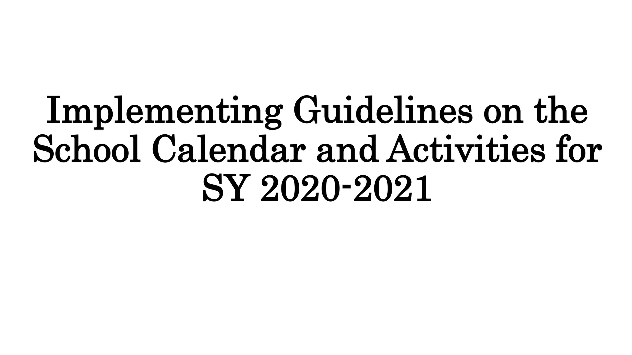 FINAL-SCHOOL-CALENDAR-AND-ACTIVITIES-FOR-SCHOOL-YEAR-2020-2021.pptx