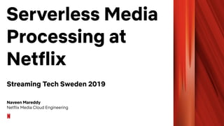 Streaming Tech Sweden 2019 - Serverless Media Processing | PDF