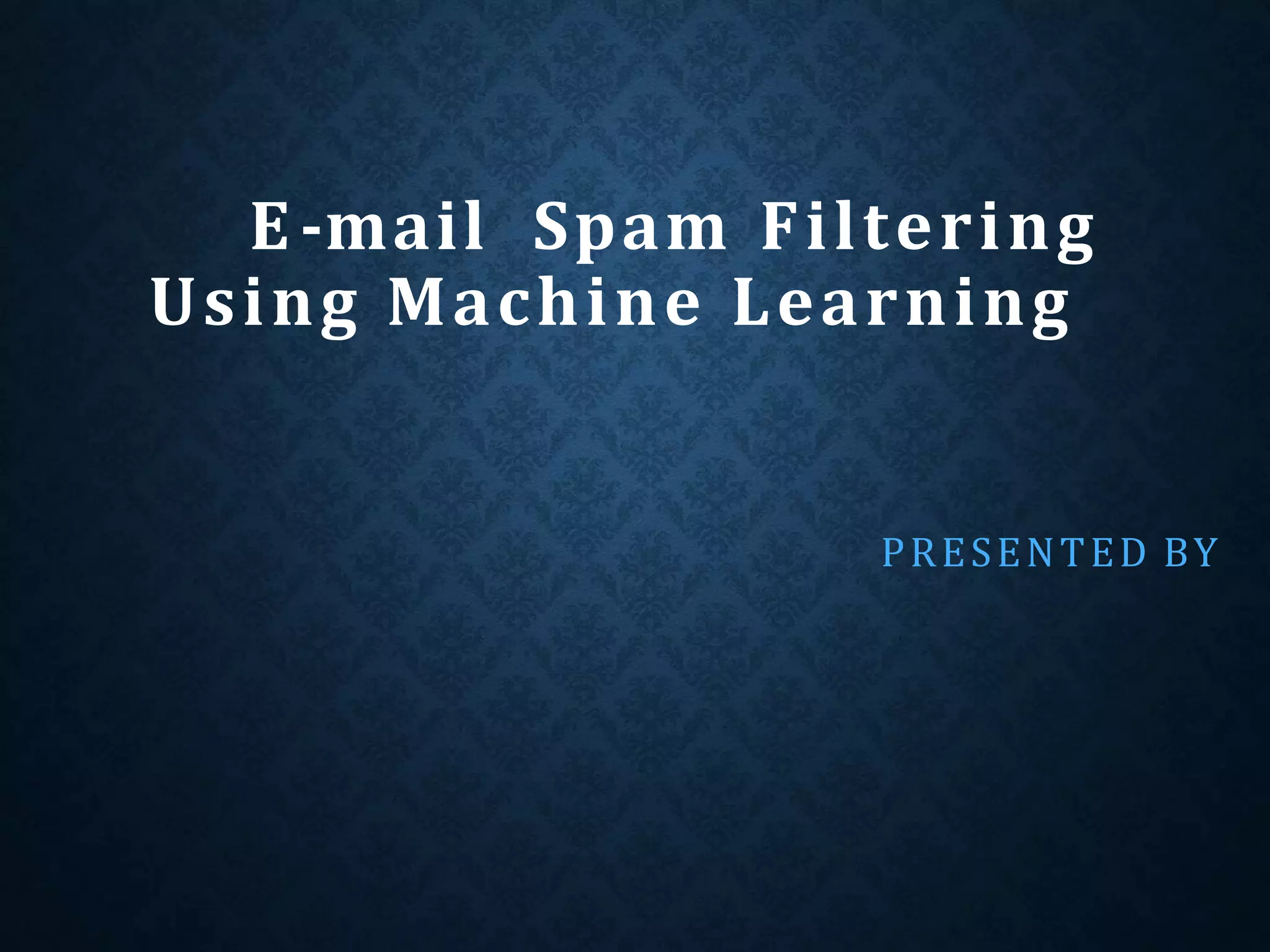 final-spam-e-mail-detection-180125111231.pptx