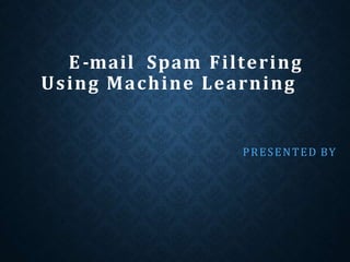 final-spam-e-mail-detection-180125111231.pptx