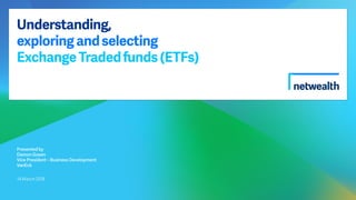 Understanding, exploring and selecting Exchange Traded Funds (ETFs) | PPT