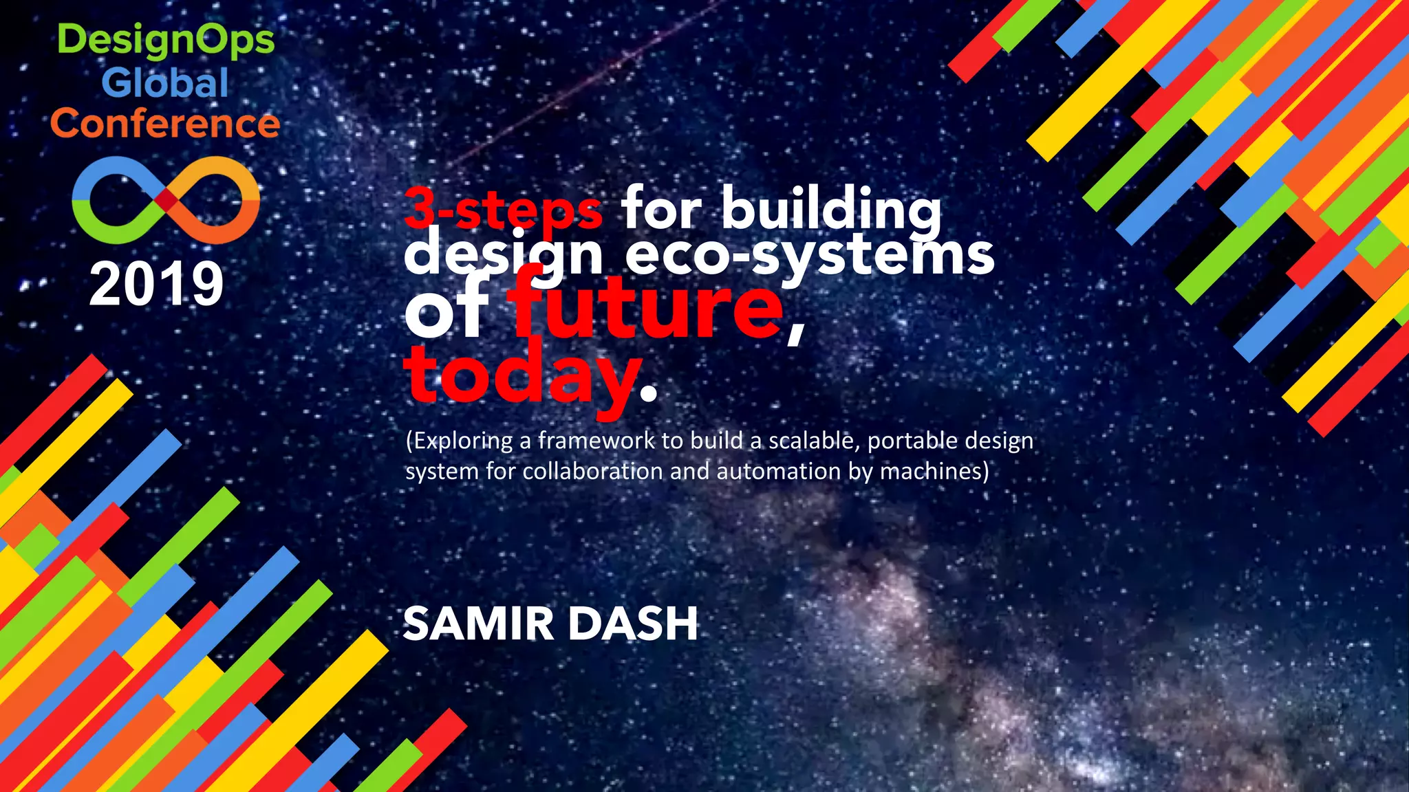 [DesignOps Global Conference 2019] Samir Dash - 3-steps for building ...