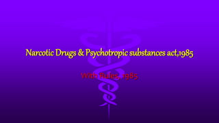 Narcotic Drugs & Psychotropic substances (NDPS Act ) | PPT