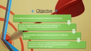 Narcotic Drugs & Psychotropic substances (NDPS Act ) | PPT