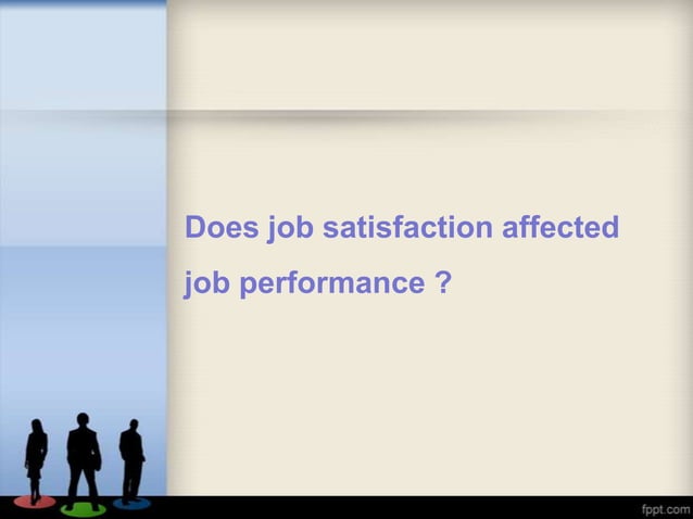 Job Satisfaction & Job Performance | PPTX