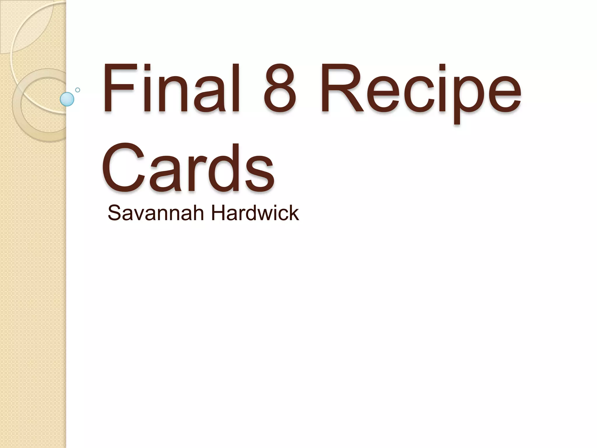 Final 8 recipe cards savannah | PPT | Free Download