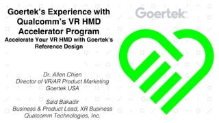 Goertek’s Experience with the Qualcomm Virtual Reality (VR) Accelerator ...