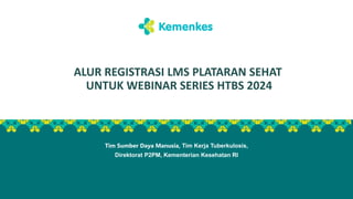 Final_Alur registrasi Plataran Sehat_webinar series HTBS 2024.pdf