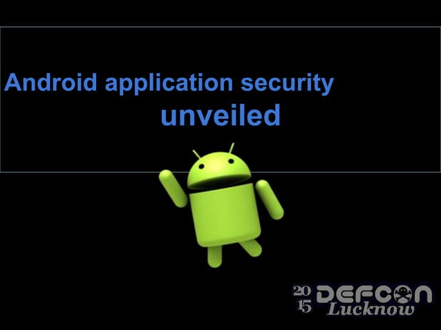Android application security unveiled | PPT