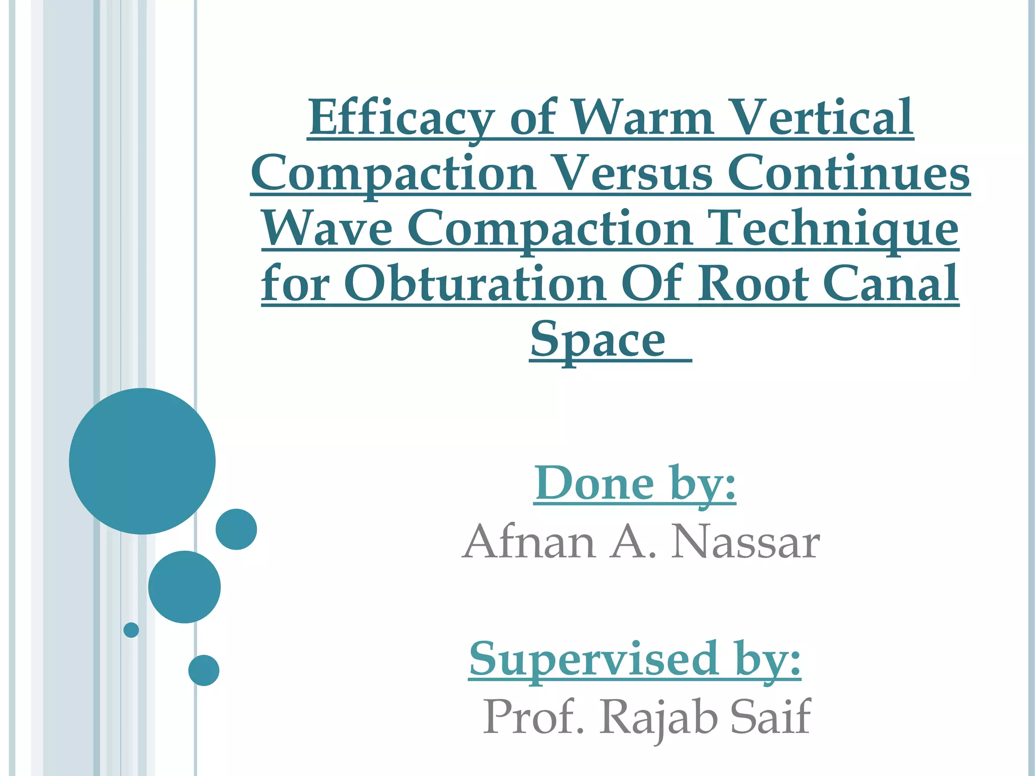 Endodontic treatment systems presentation by Afnan Nassar | PPT