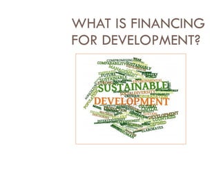 What is Financing for Development | PPT