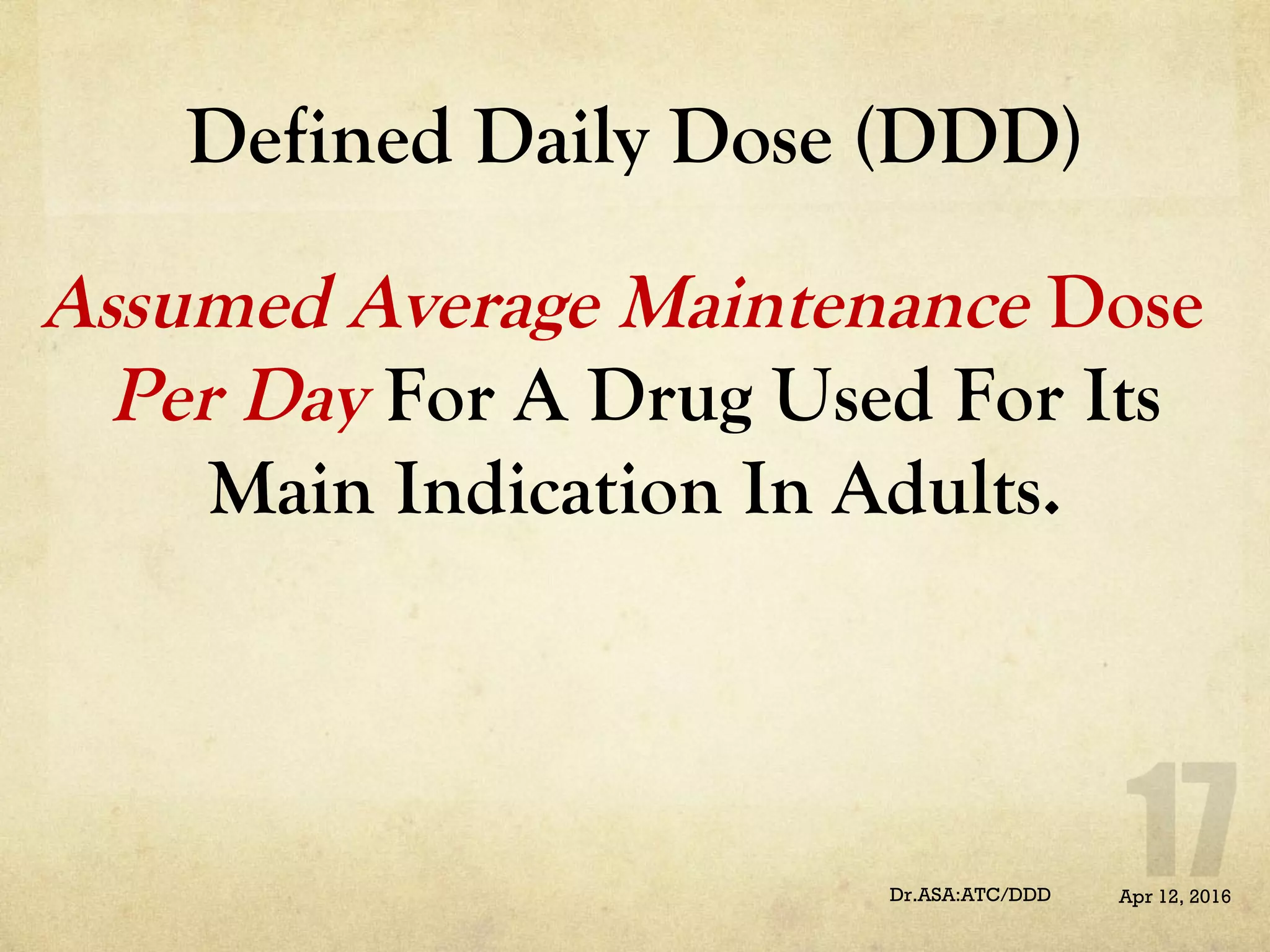 Anatomic Therapeutic Chemical Classification, Defined daily dose, Drug ...