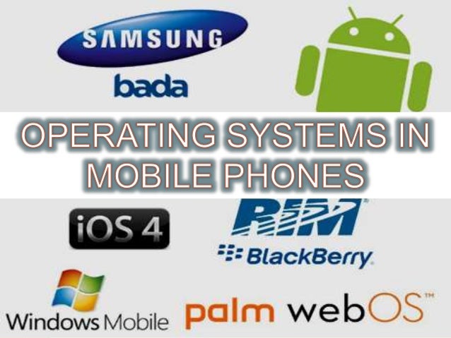 Operating Systems in Mobile Phones