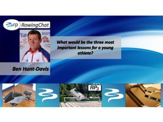 RowingChat questions for Ben Hunt Davis | PPTX