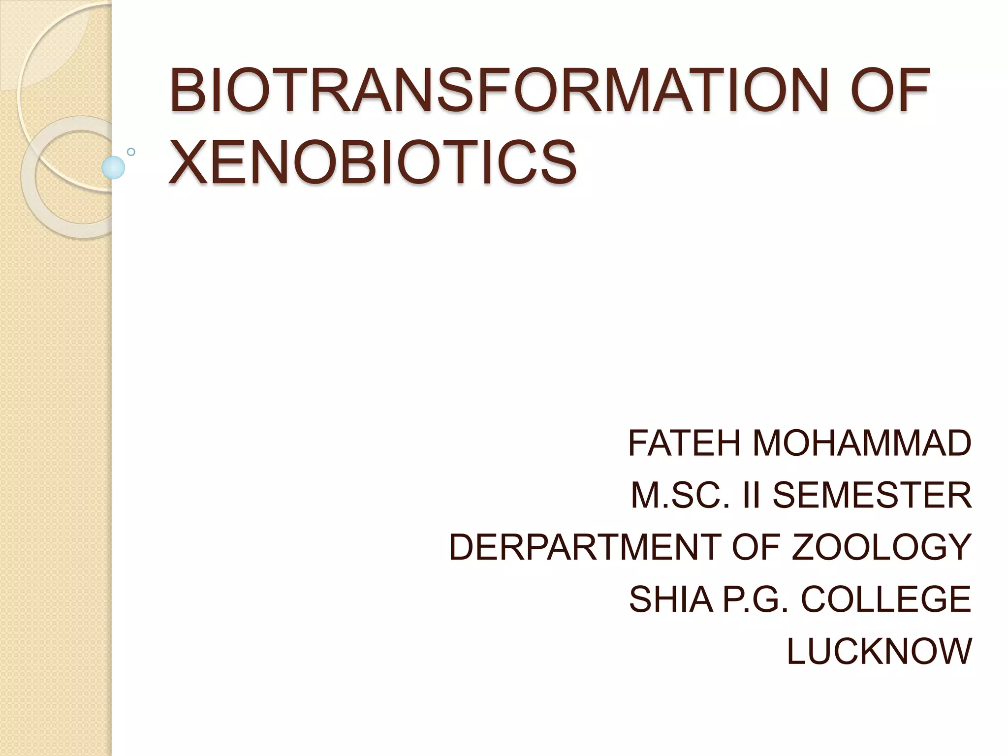Biotransformation of Xenobiotics (Drugs/toxicant Metabolism) | PPTX