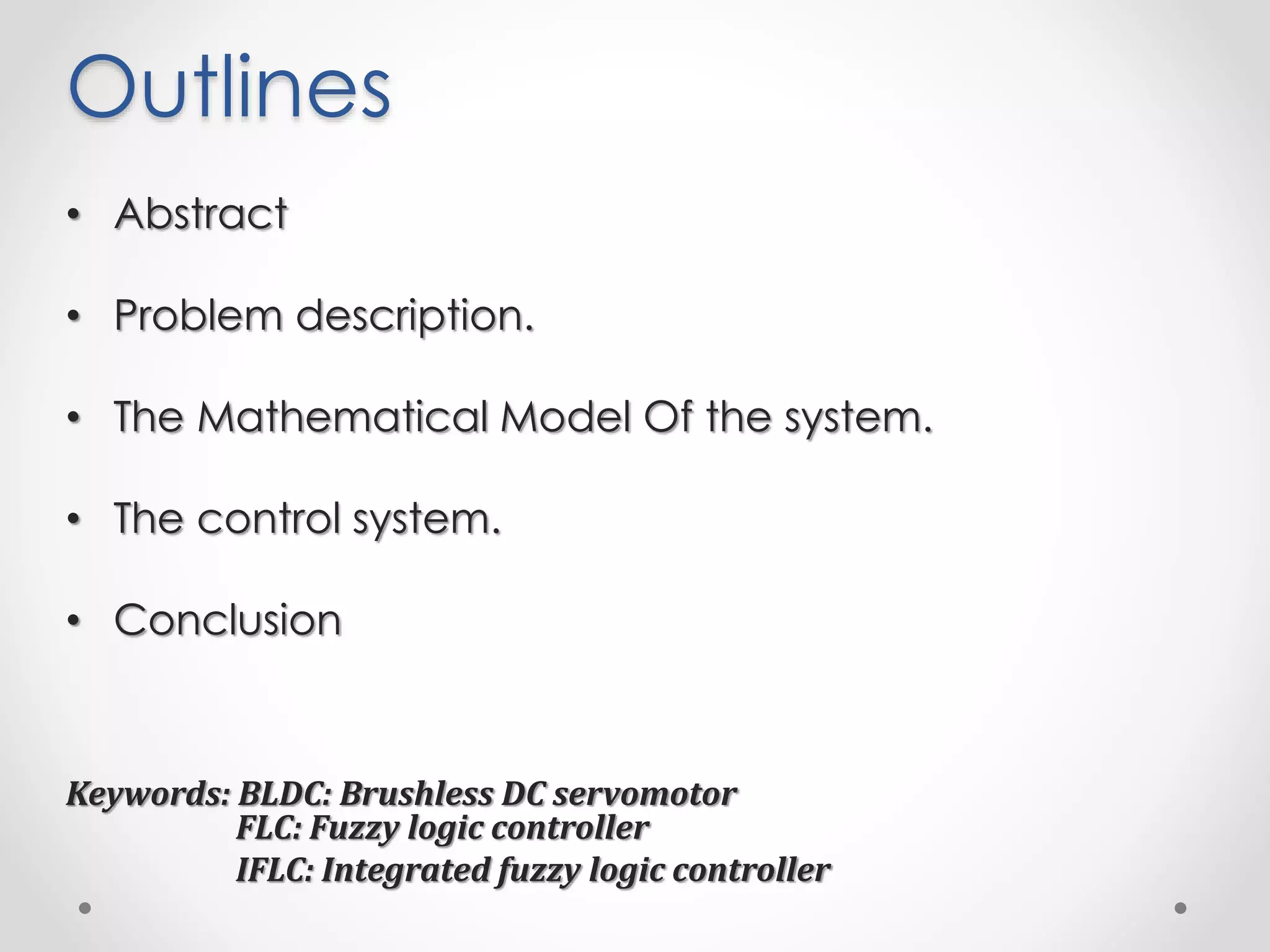 Integrated fuzzy logic controller for a Brushless DC Servomotor system ...
