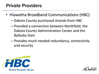Dig Once with Many Partners: The Dakota County Broadband Network | PPT