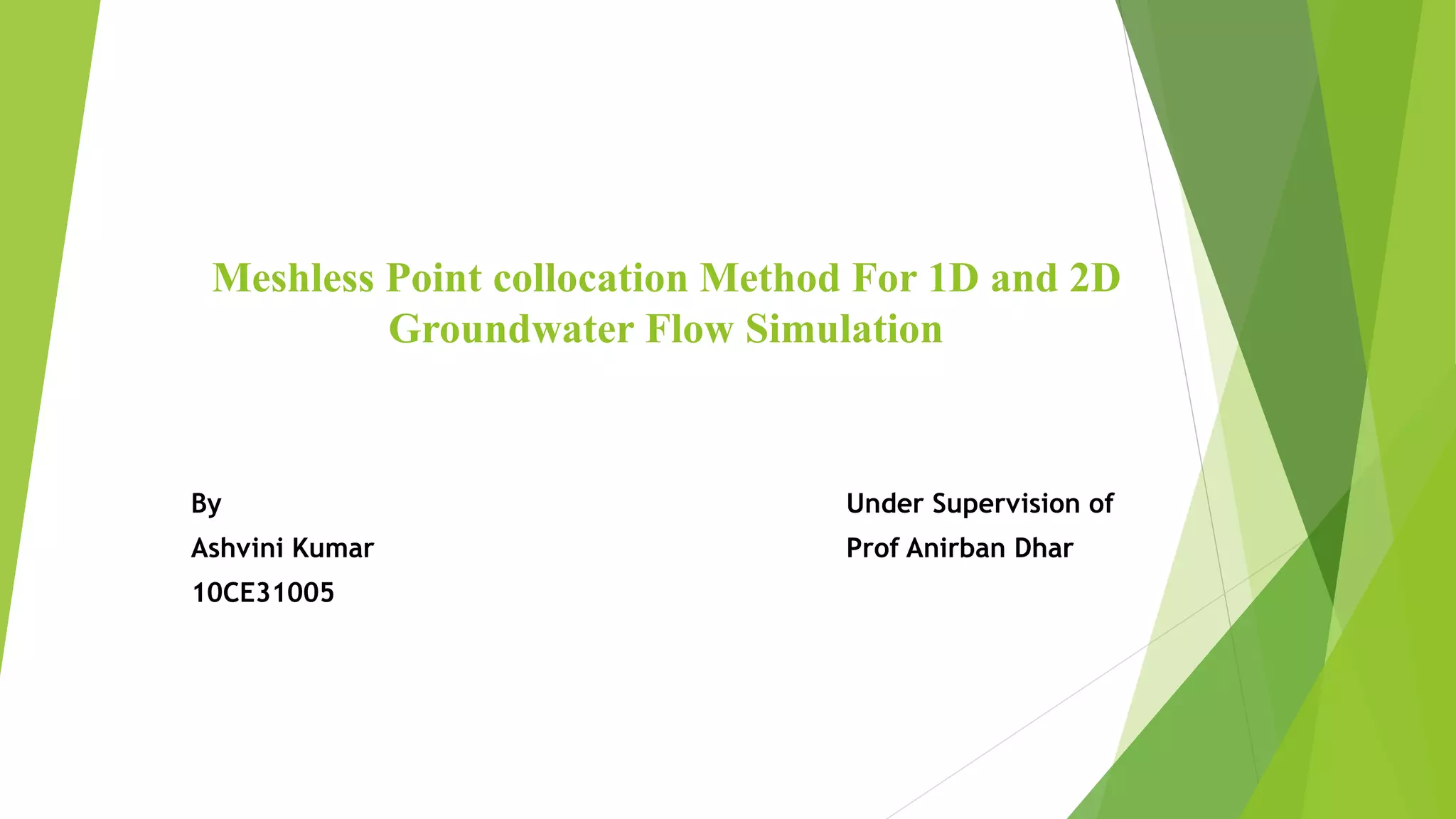 Meshless Point collocation Method For 1D and 2D Groundwater Flow Simulation | PPTX