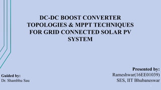 Dc-Dc boost converter topologies & MPPT techniques for grid connected PV system | PPTX