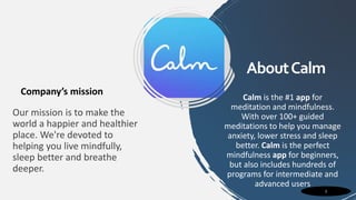 Calm App an unicorn company | PPTX