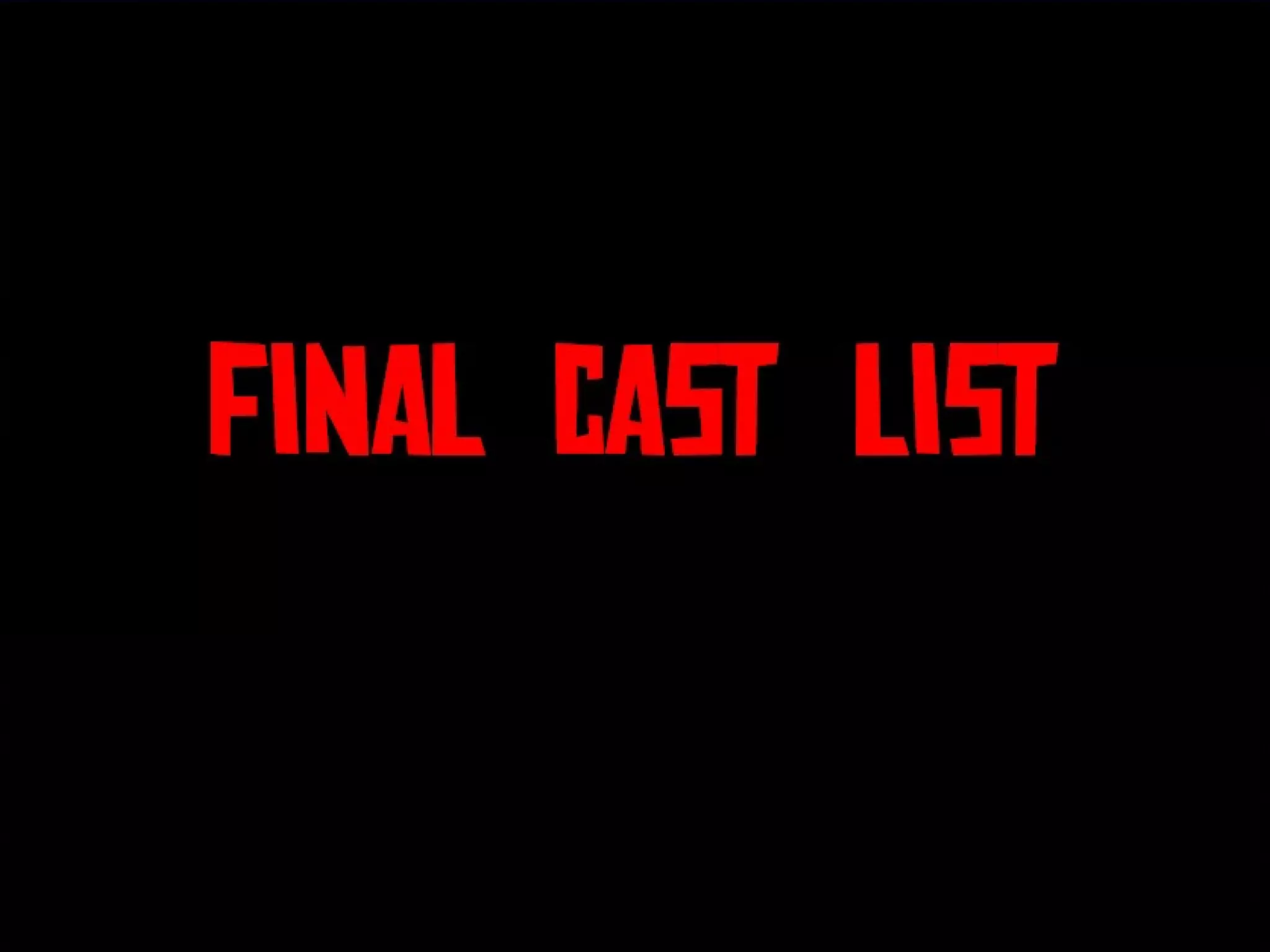 Final Cast List | PPT | Screenwriting | Content Production