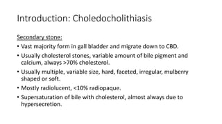 Choledocholithiasis- Management | PPTX