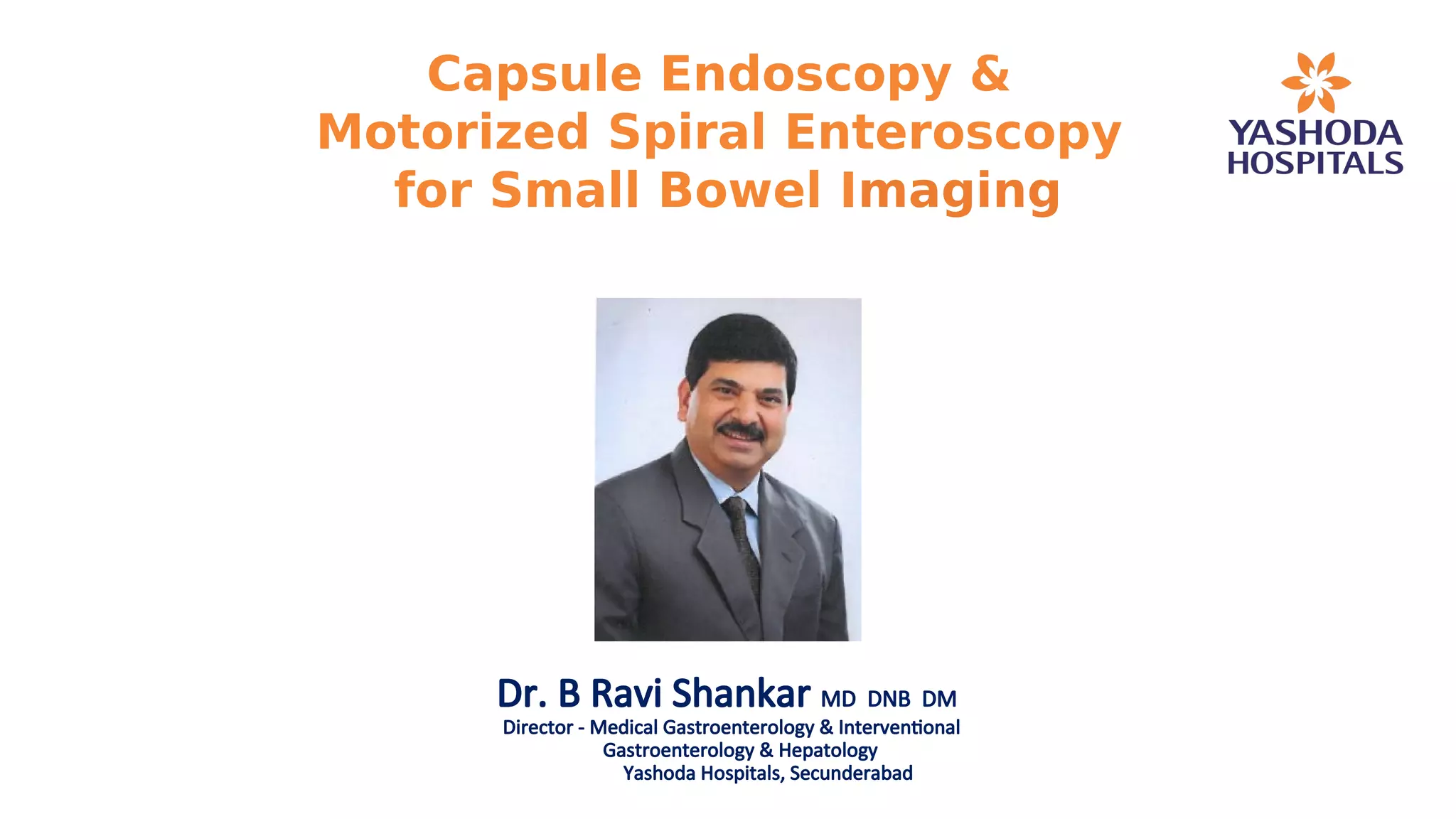 Capsule Endoscopy & Motorized Spiral Enteroscopy for Small Bowel ...