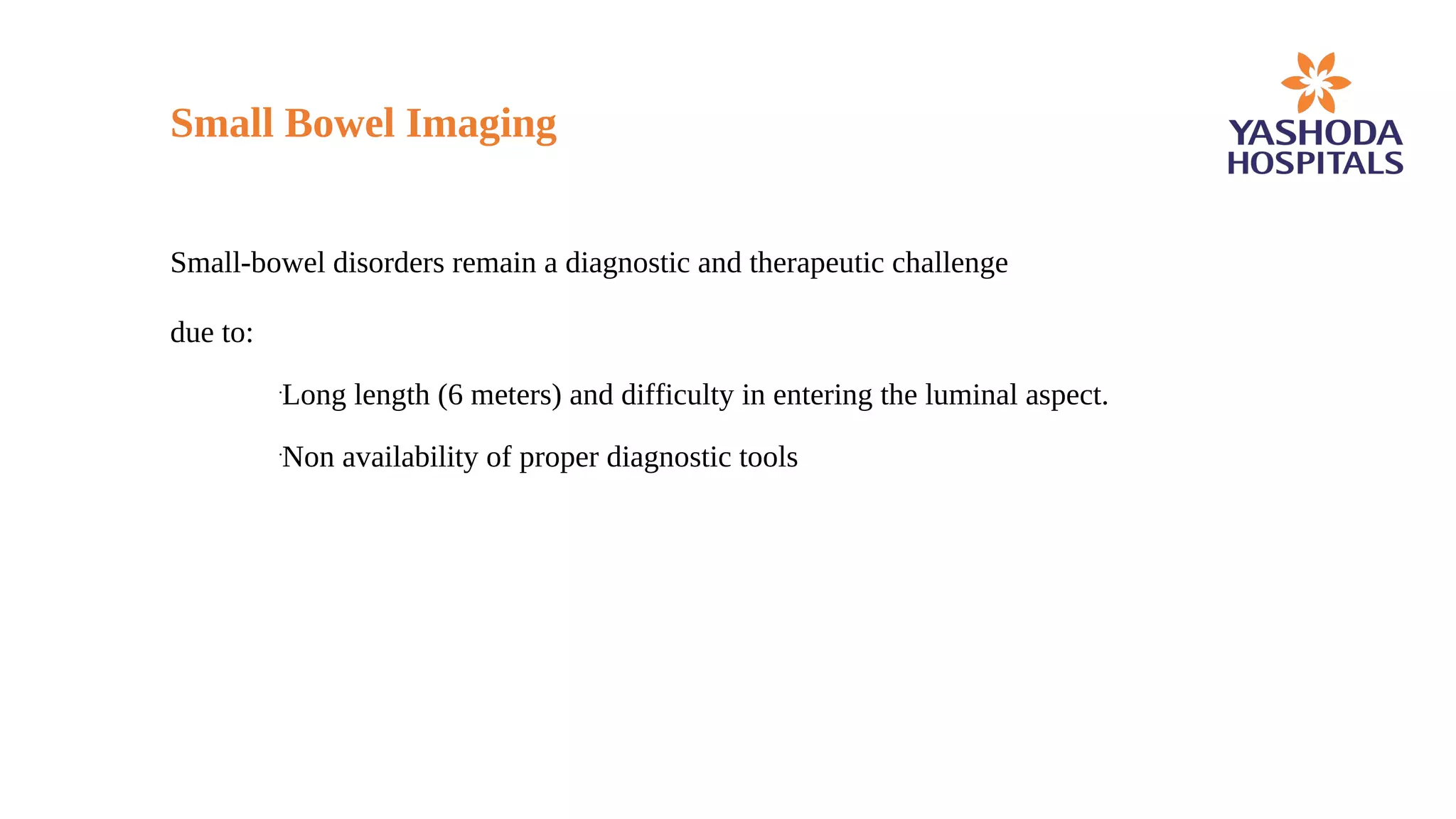 Capsule Endoscopy & Motorized Spiral Enteroscopy for Small Bowel ...