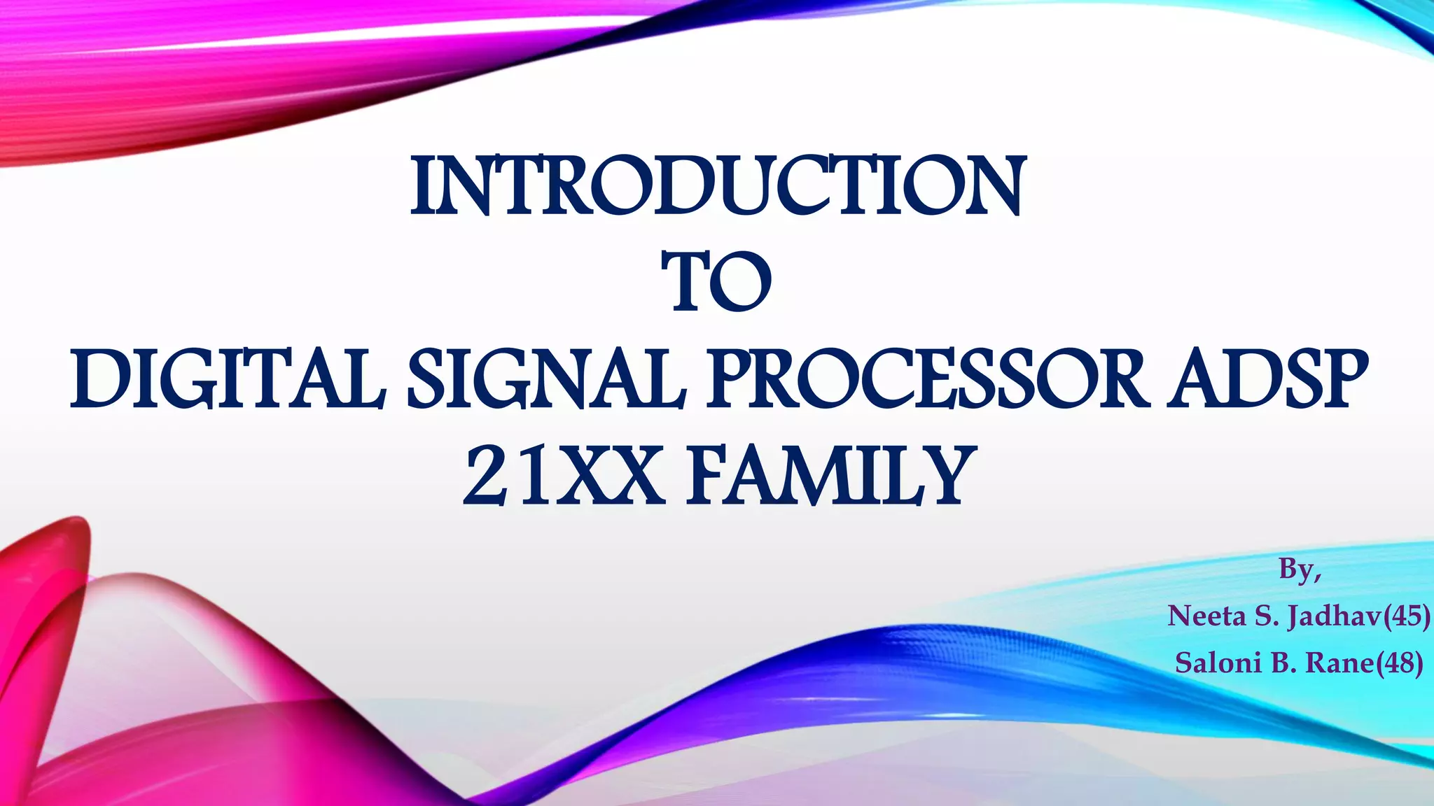 Digital Signal processor ADSP 21XX family | PPTX