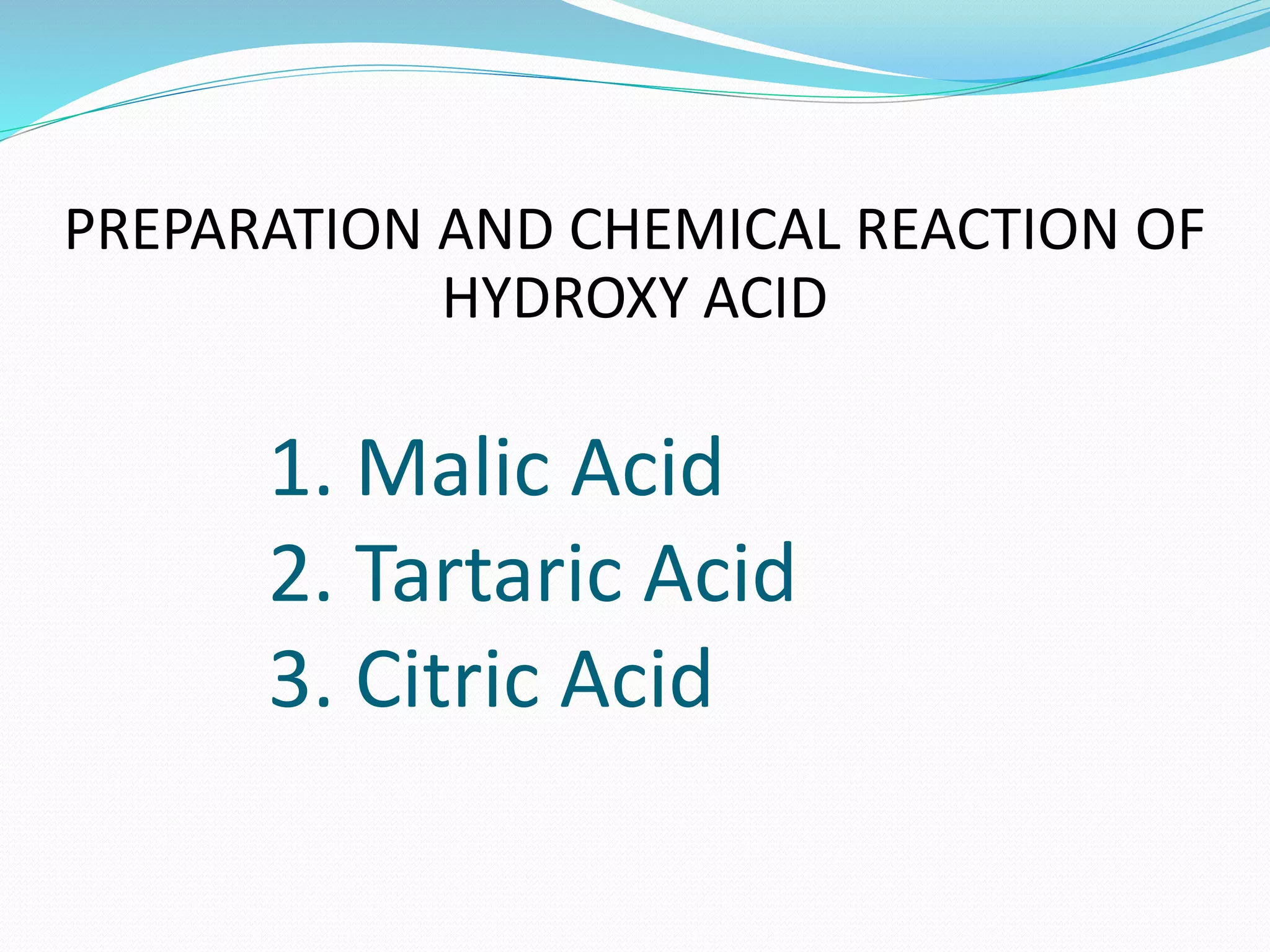 HYDROXY ACIDS:- MALIC, TARTARIC AND CITRIC ACIDS | PPTX