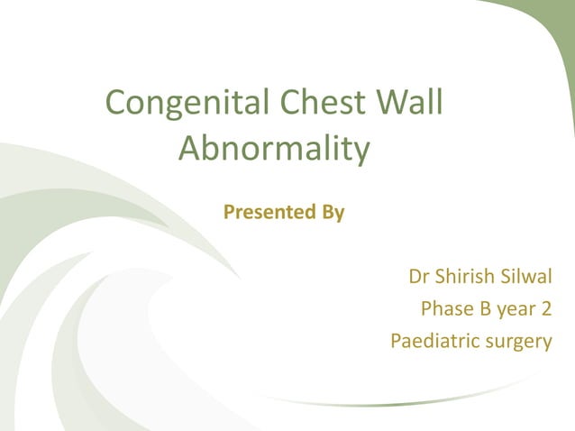 Congenital Chest Wall Abnormality | PPTX