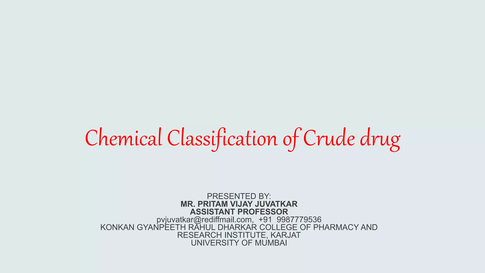 Final classification of crude drug chemical classification | PPTX