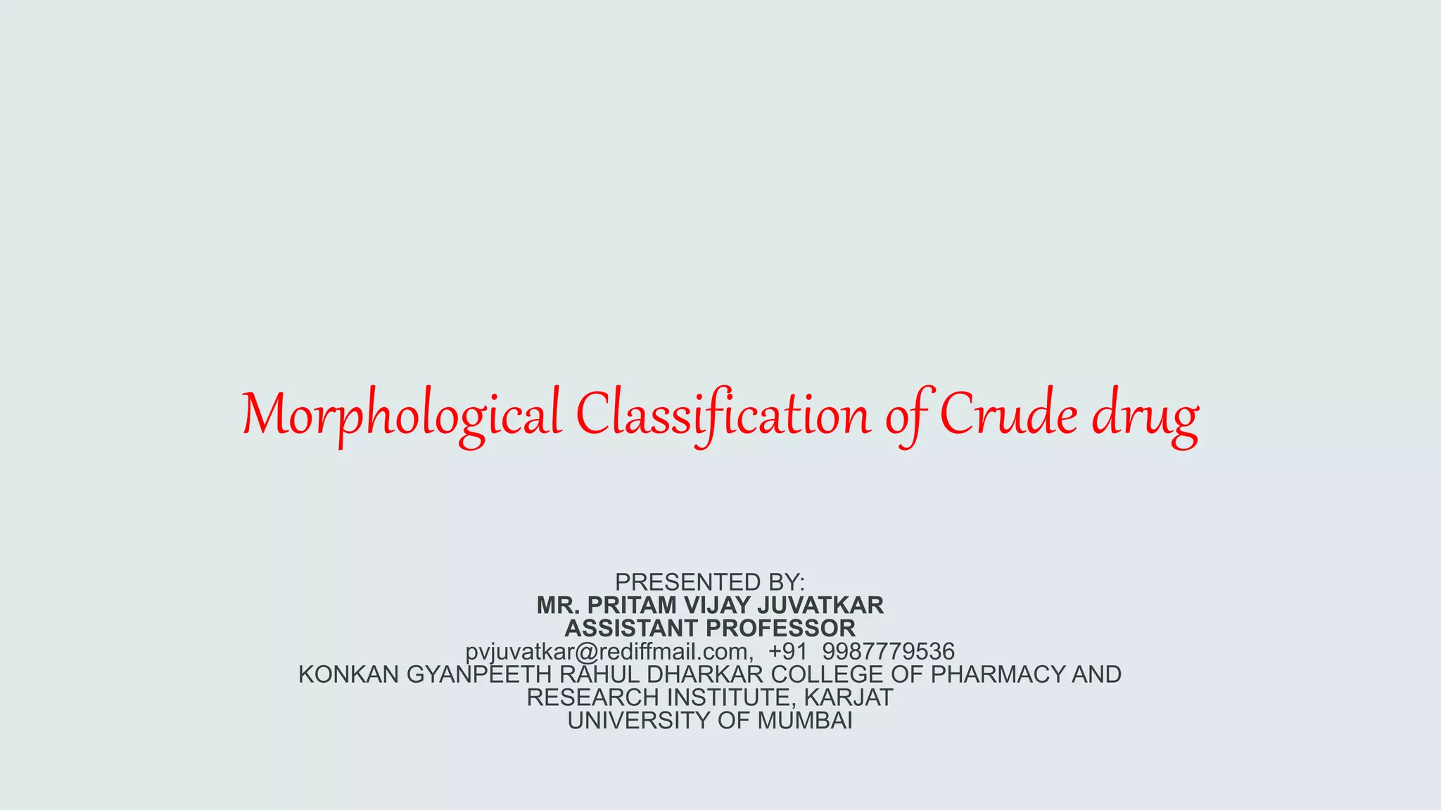 Complete guide to MORPHOLOGICAL CLASSIFICATION OF CRUDE DRUGS IN HINDI ...