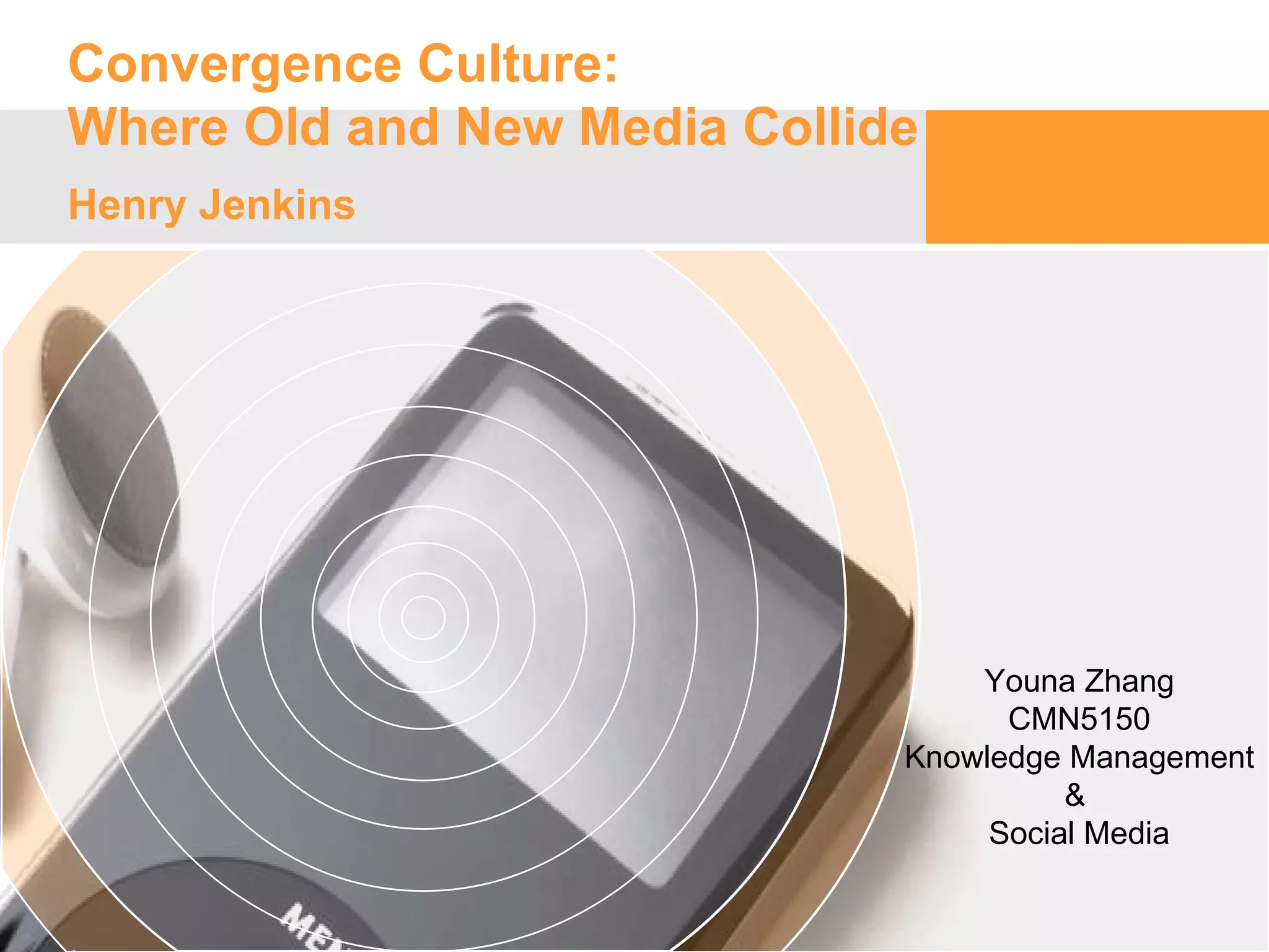 Convergence Culture - Henry Jenkins | PPT