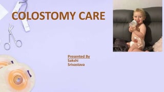 stoma and colostomy care and nursing management | PPTX