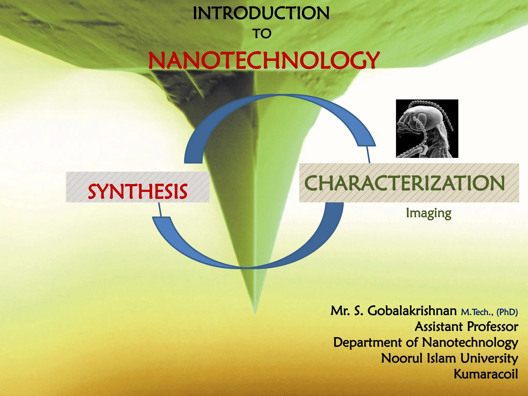 Concepts of Nanotechnology -INTRODUCTION NANOTECHNOLOGY – definition WHAT IS SPECIAL IN NANO ...